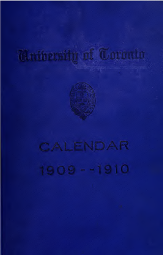 University of Toronto Calendar 1909-1910, uoftarchives collection ...