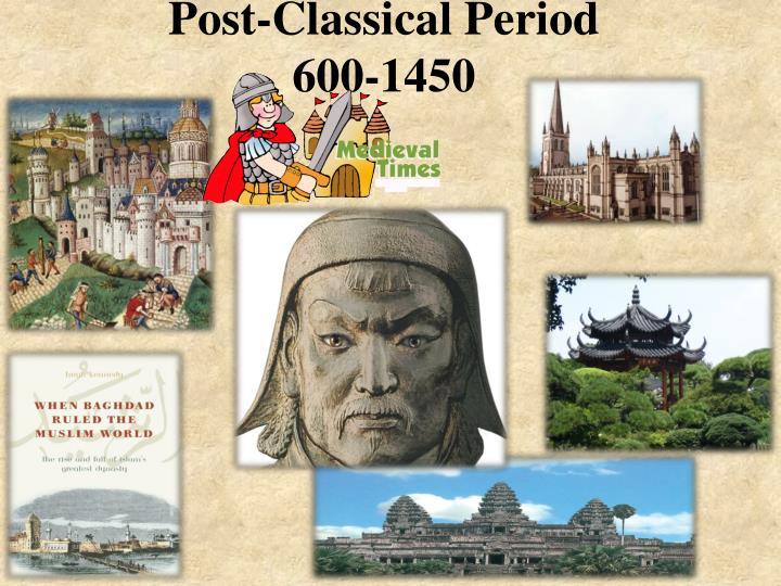 The Postclassical Period 600-1450 CE