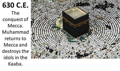 In 630 Muhammad return to Mecca without bloodshed and the Meccans ...