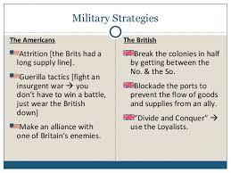 Some Military strategies used in the Revolutionary War.