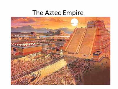 Aztec Empire reaches height in the 1400: The Aztec Empire in 1400 had ...