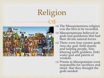 This is the rellgion that the Mesopotamians studied. They were the ...