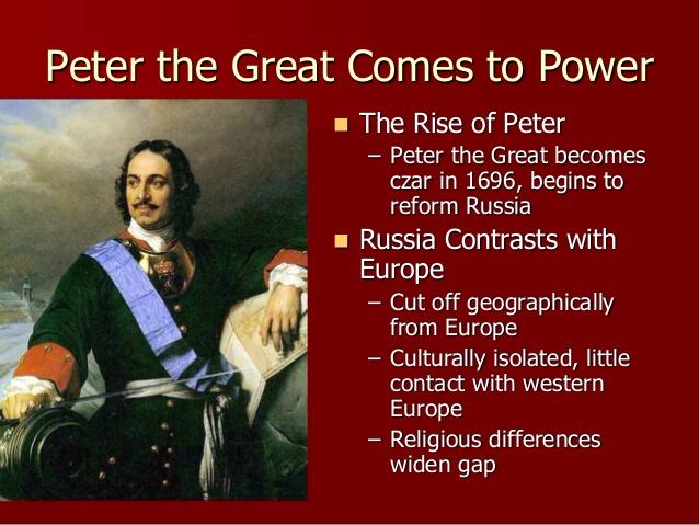 1672 - 1725:Peter the Great rules as Czar of Russia