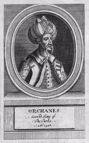 Orchan 1326 - 1359 (Sultan) Orchan / Orhan was the son of Osman I and ...