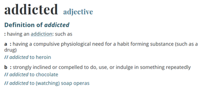Definition of 'addicted', Merriam-Webster (https://www.merriam-webster ...