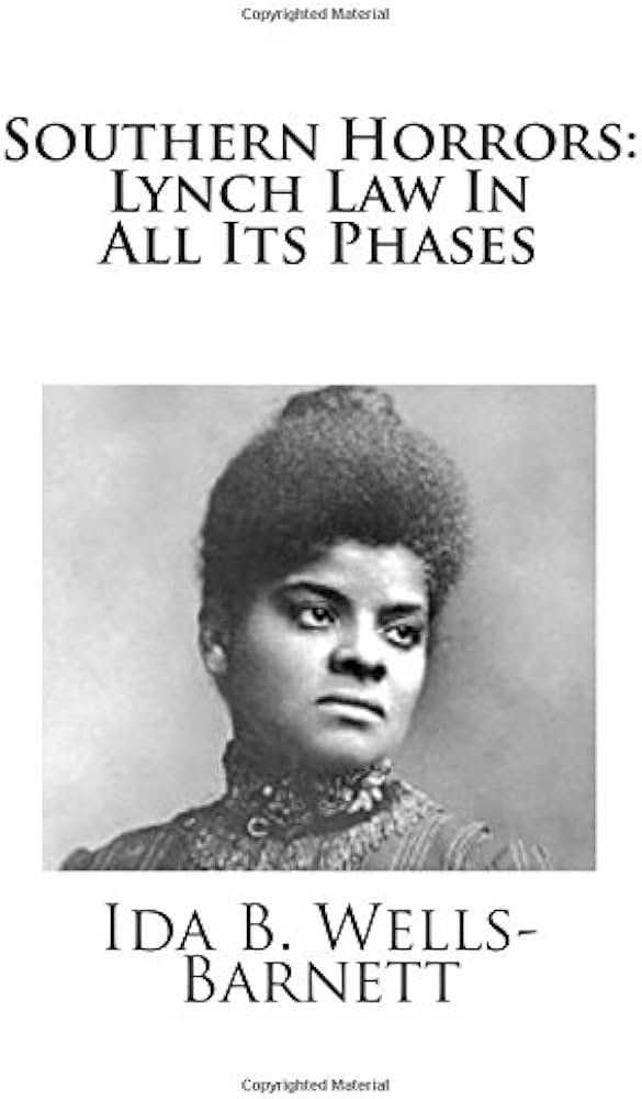 “Southern Horrors: Lynch Law in all its Phases”