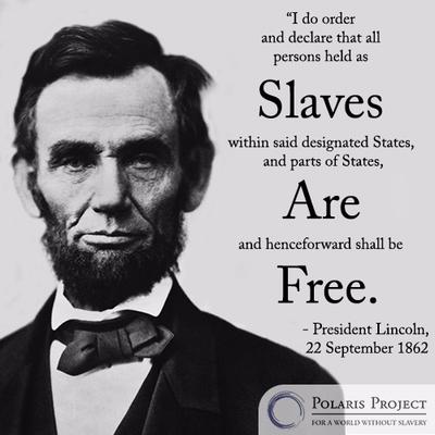 Abraham Lincoln freed the slaves.