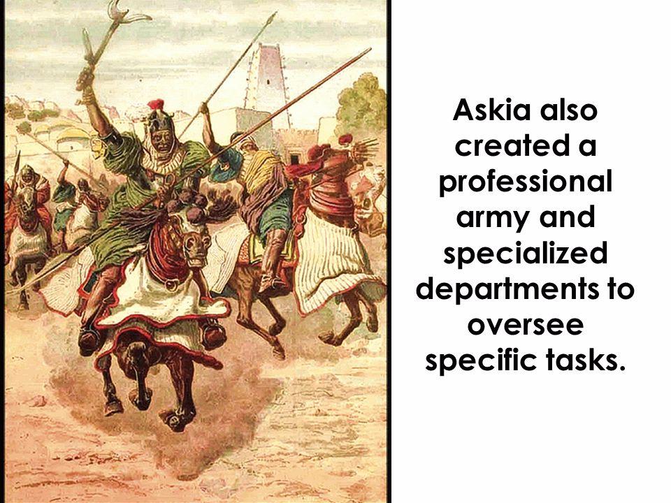 Askia created special departments to oversee certain tasks.