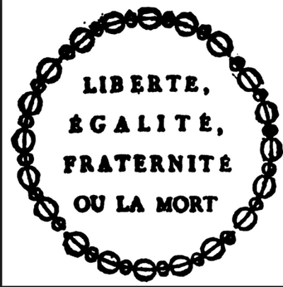 This quote represents the French Revolution Motto . Liberty. Fraternity ...