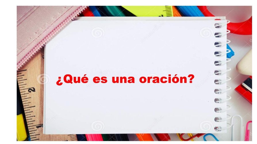 La Oración es el conjunto de palabras que transmite un sentido completo ...