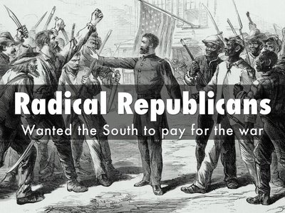 Radical Republicans Reconstruction