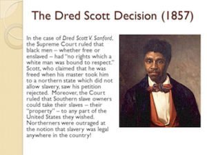 1857 dread Scott decision-A slave named Dread Scott went to court. he ...