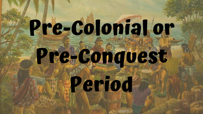 Pre-Colonial or Pre-Conquest Period