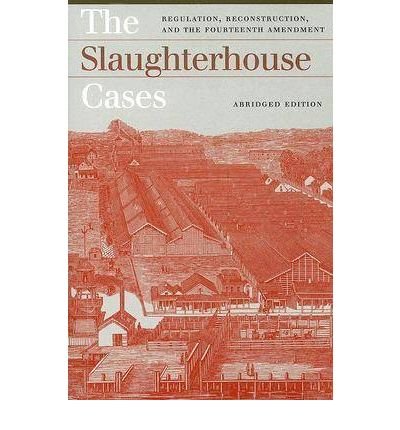 Slaughterhouse Cases:1873