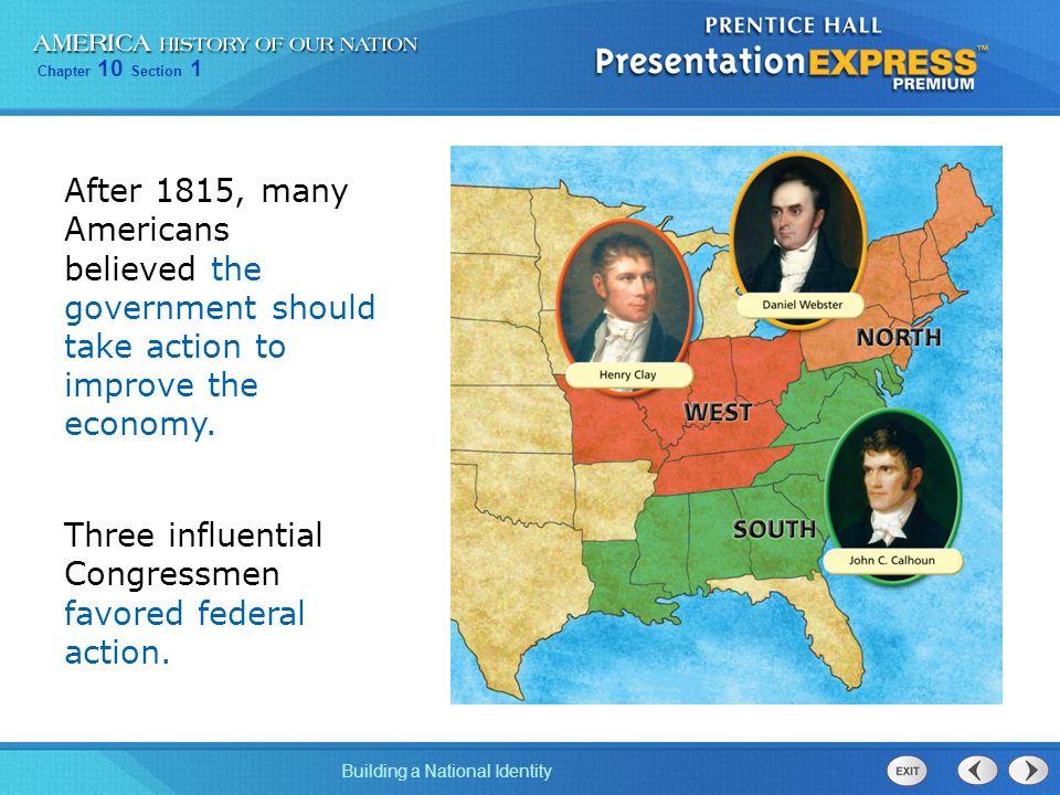 After 1815, many Americans believed the federal government should take ...