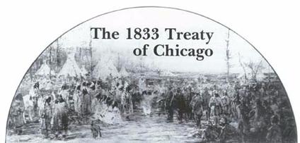 In 1833, The Treaty of Chicago provides for United States acquisition ...