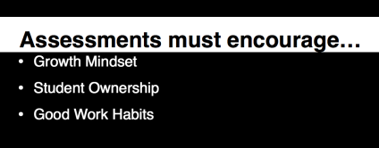 Assessments must encourage a growth mindset, student ownership and good ...