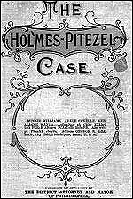 Holmes' insurrance scams led to his trial and findings of the murders ...