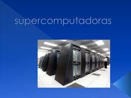 La supercomputadora: