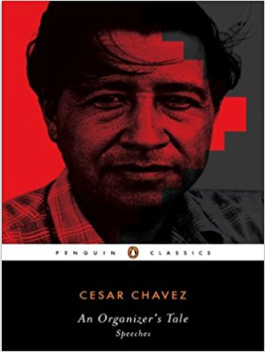 An Organizer's Tale: Speeches. Collection of Cesar Chavez's speeches ...