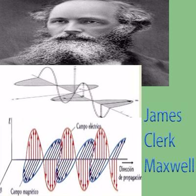 James Clerk Maxwell , electromagnetismo y