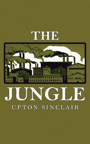 1906: " The Jungle" by Upton Sinclair