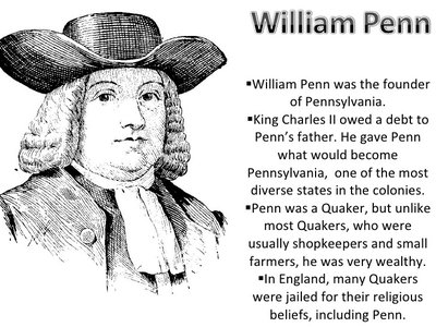 Why was Pennsylvania found? King Charles II had granted William Penn a ...