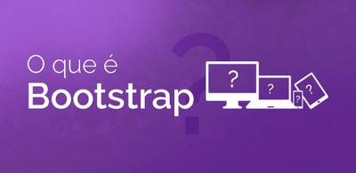 O que é o Bootstrap?