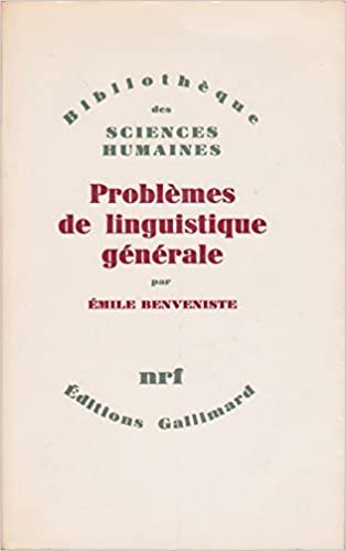 Problémes de linguistique générale, París, 1966.