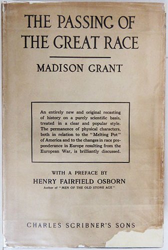 The Passing of the Great Race, written by Madison Grant (1918)