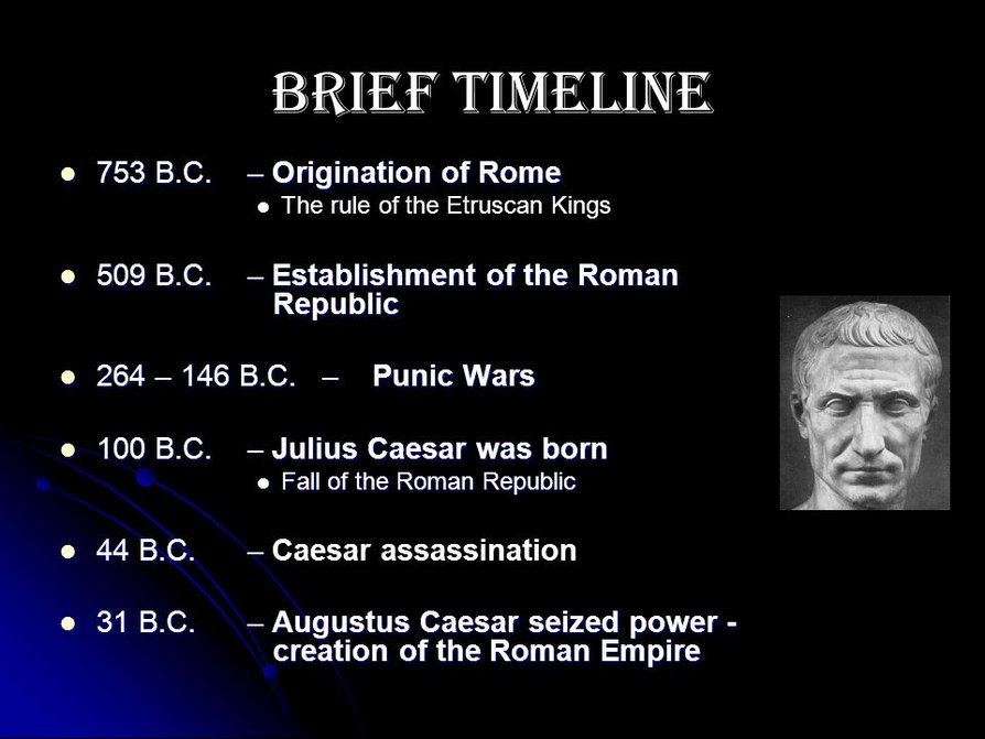 27 BC to 14 AD Emperor Augustus rules