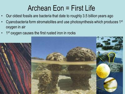 This is the Archean Eon. This was the 2nd eon, and the first eon that experienced life, because ...