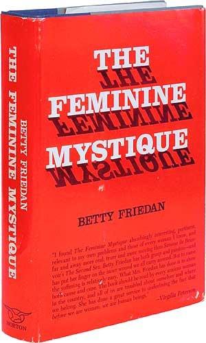 PUBLICATION OF "THE FEMININE MYSTIQUE" (February 19, 1963)