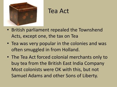 This is a list of what the actions of the Tea Act and how it affected ...