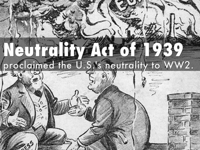 Congress passes the Neutrality Act of 1939- November 1939