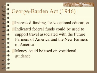 The George Barden Act of 1946 allowed federal funding for states ...