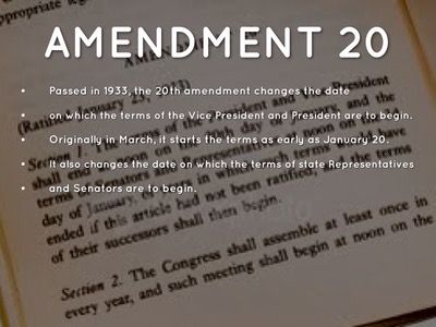 Amendment 20: Sets the dates of presidential and congressional terms ...