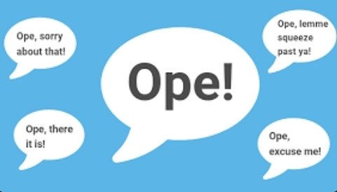 The Midwestern "Ope!"