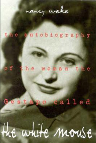 Nancy wake publishes her first autobiography called "The Autobiography ...