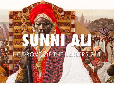 1464- In this time Sunni Ali became the ruler of the empire Songhai ...
