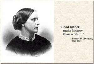 Susan B Anthony was an American social reformer. That had a huge impact ...