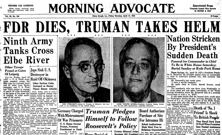 1945 President Roosevelt dies, Harry S. Truman becomes President.