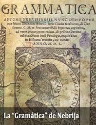 LA PRIMERA GRAMÁTICA ESPAÑOLA (NEBRIJA)