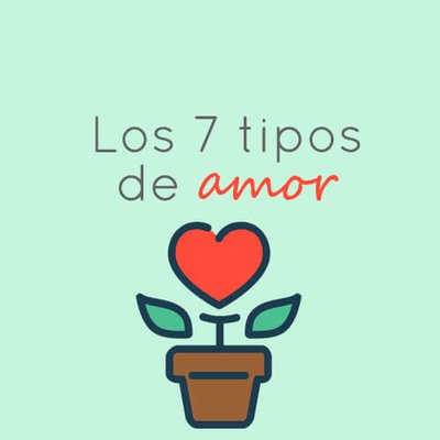 ¿Cuáles son los tipos de amor que existen?